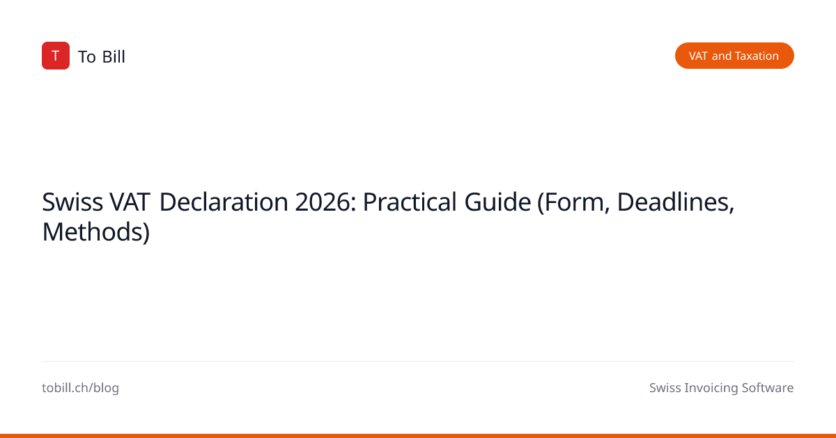 Swiss VAT Declaration 2026: Practical Guide (Form, Deadlines, Methods ...